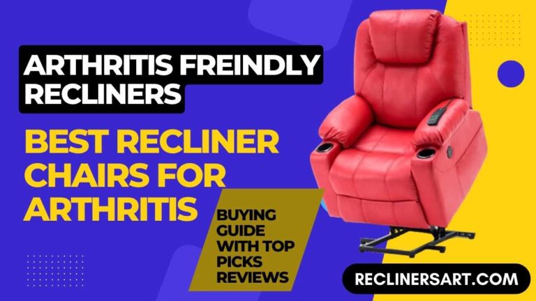 Best Recliner Chair For Arthritis Top 7 Recommended Picks
