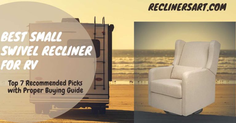 Best Small Swivel Recliner for RV | Top 7 Small RV Recliners with ...