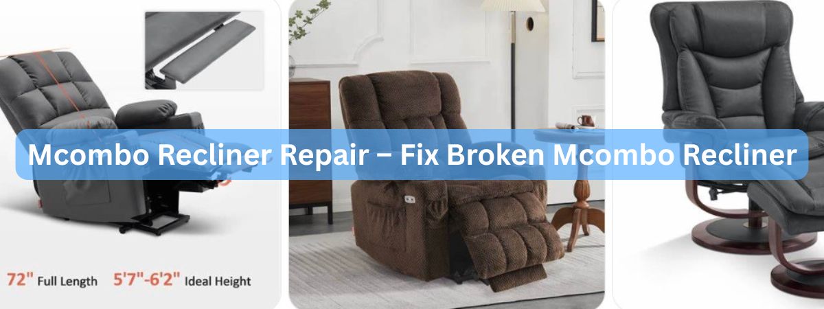 Mcombo Recliner Repair – Fix Broken Mcombo Recliner - ReclinersArt