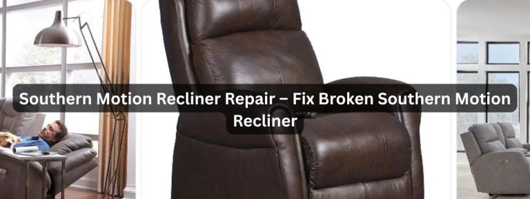 Southern Motion Recliner Repair – Fix Broken Southern Motion Recliner ...